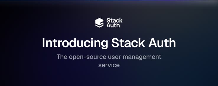Introducing Stack, the open-source user management service - Stack Auth